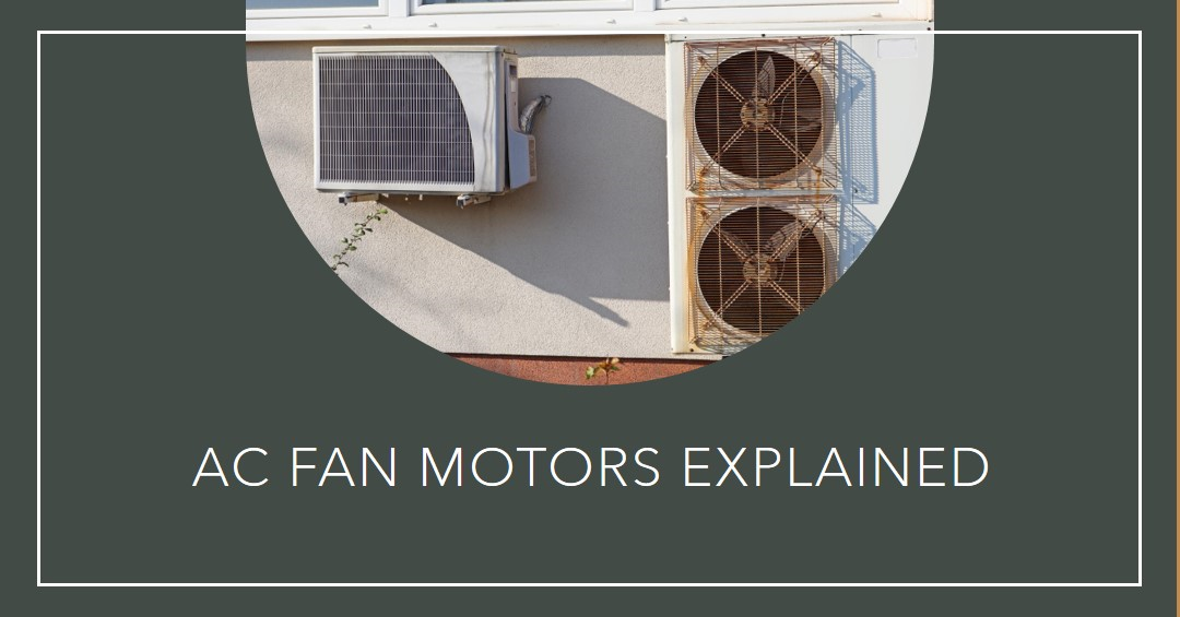AC Fan Motors Explained: Definition, Types and replacement